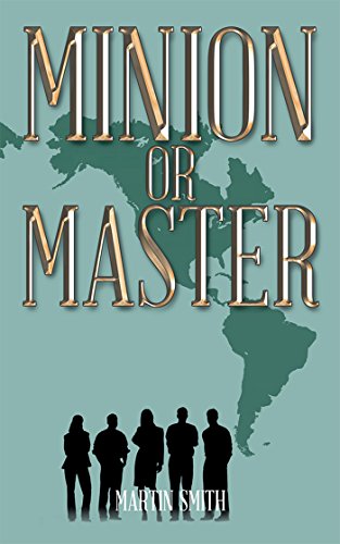 Minion or Master by Martin Smith | The Independent Review of Books