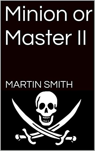 Minion or Master II by Martin Smith | The Independent Review of Books