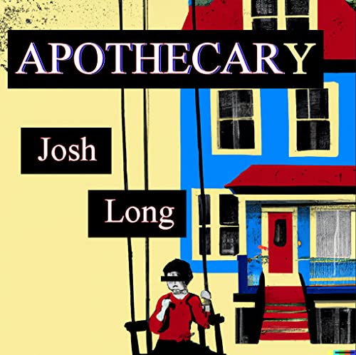 Apothecary by Josh Long | The Independent Review of Books