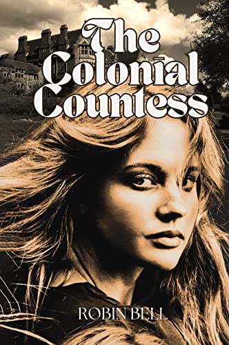 The Colonial Countess by Robin Bell | The Independent Review of Books