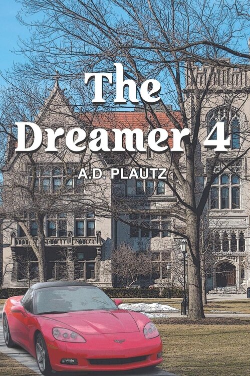 The Dreamer 4 by A.D. Plautz | The Independent Review of Books